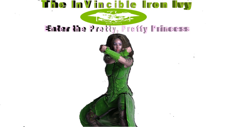 The InVincible Iron Ivy - Enter the Pretty Pretty Princess | Download ...