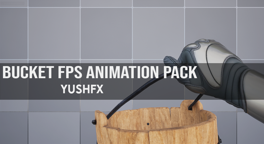 Bucket FPS Animation Pack in Animations - UE Marketplace