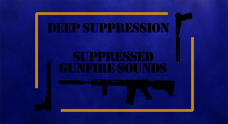Deep Suppression: Suppressed Gunfire Sounds in Sound Effects - UE ...