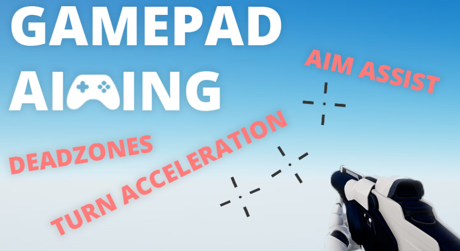 Gamepad Aiming - Aim Assist, Deadzones and more in Blueprints - UE ...