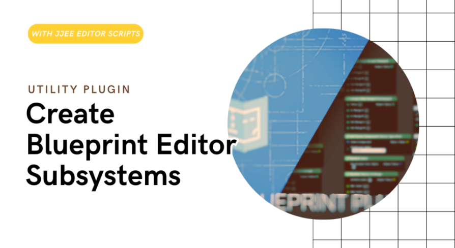 create Editor subsystems directly from blueprints in Code Plugins - UE ...