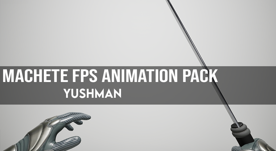 Machete FPS Animation Pack in Animations - UE Marketplace