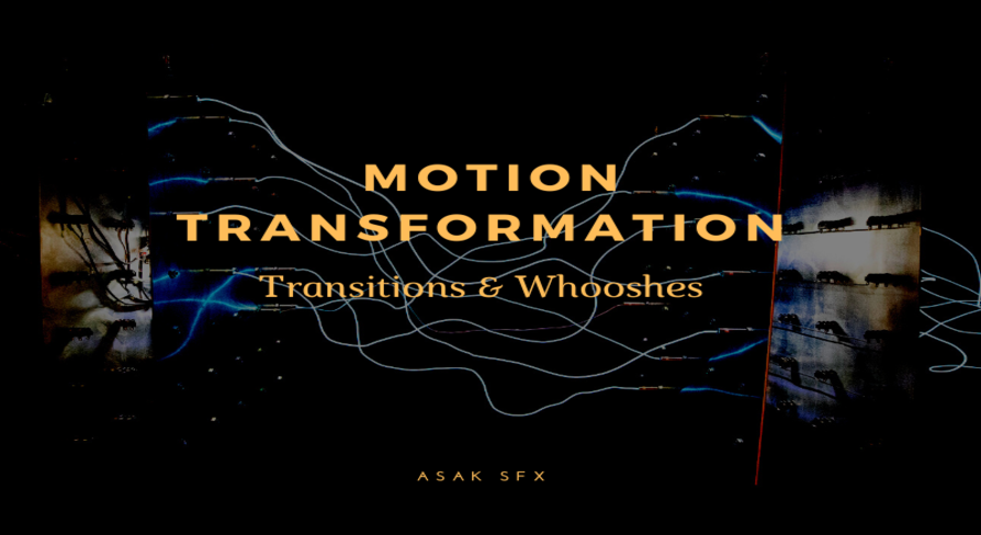Motion-Transformation/Transitions & Whooshes in Sound Effects - UE ...