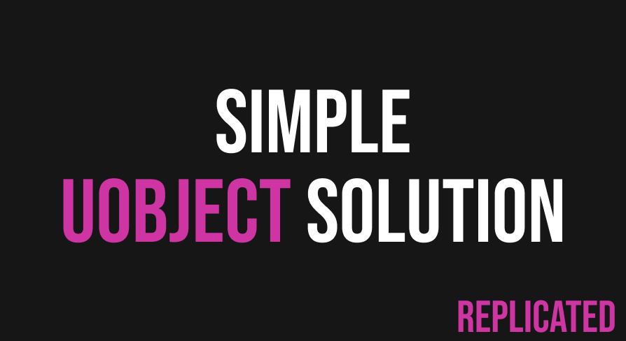 Simple UObject Solution in Code Plugins - UE Marketplace