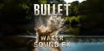 Bullet Sound FX - Water Bundle in Sound Effects - UE Marketplace