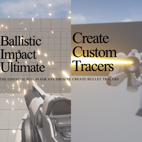 Ballistic Bundle Plugin (Ballistic Impact Ultimate & Create Custom Tracers)